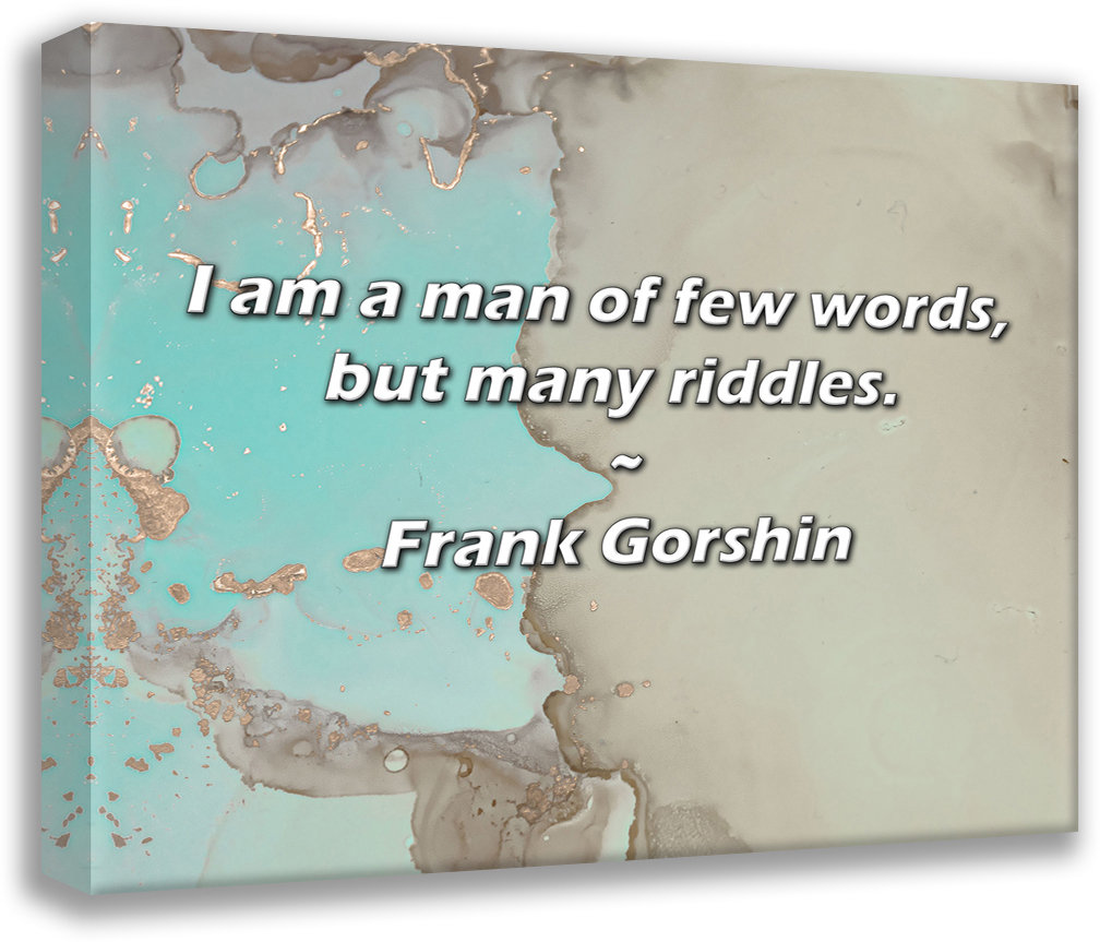 Latitude Run® Frank Gorshin Quote: I am a man of few words, but many ...