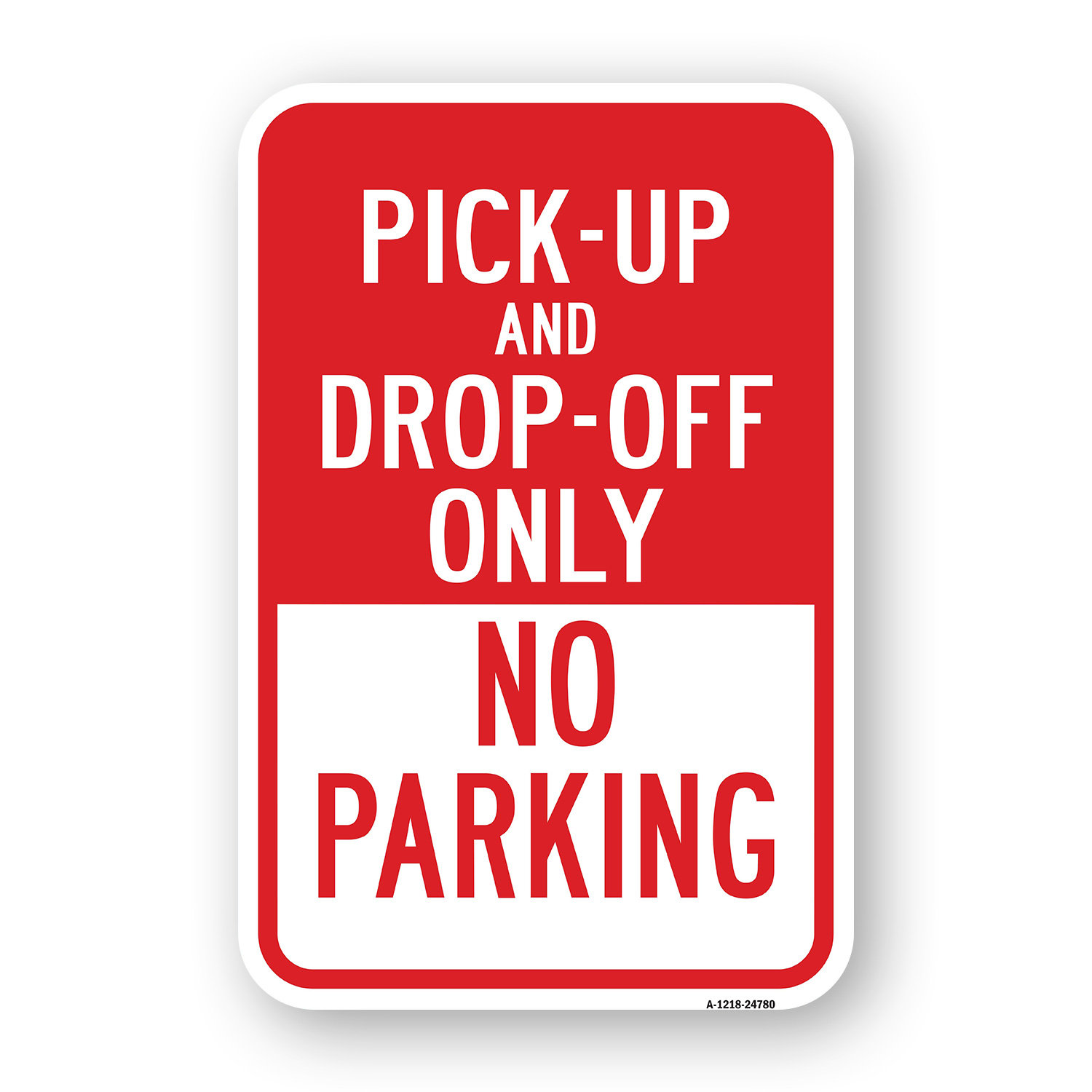 SignMission Pick-Up And Drop-Off Only No Parking Sign 12" X 18" Heavy ...