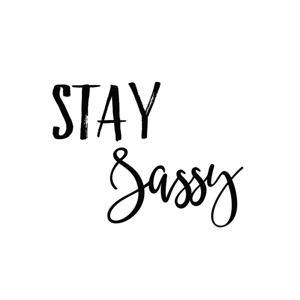 Happy Larry Stay Sassy | Wayfair.co.uk