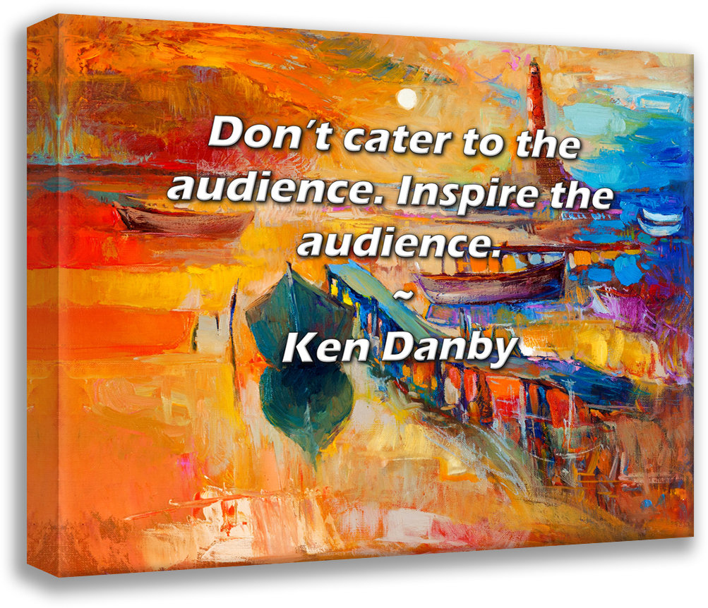 Latitude Run® Artsy Quote "Don’t cater to the audience. Inspire the ...