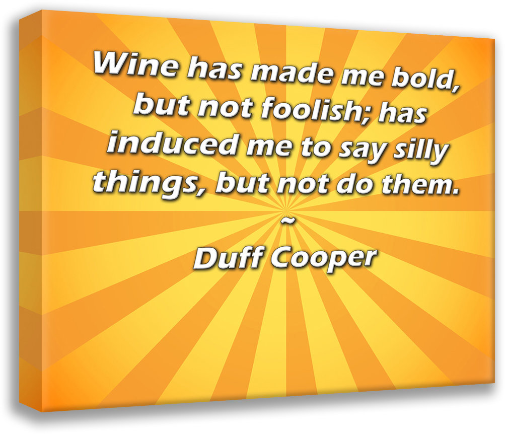 Trinx ArtsyQuotes Gallery Wrapped Canvas By Duff Cooper: "Wine has made ...