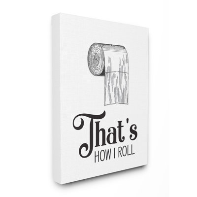 Ebern Designs " That's How I Roll Toilet Paper Bathroom Word Design ...