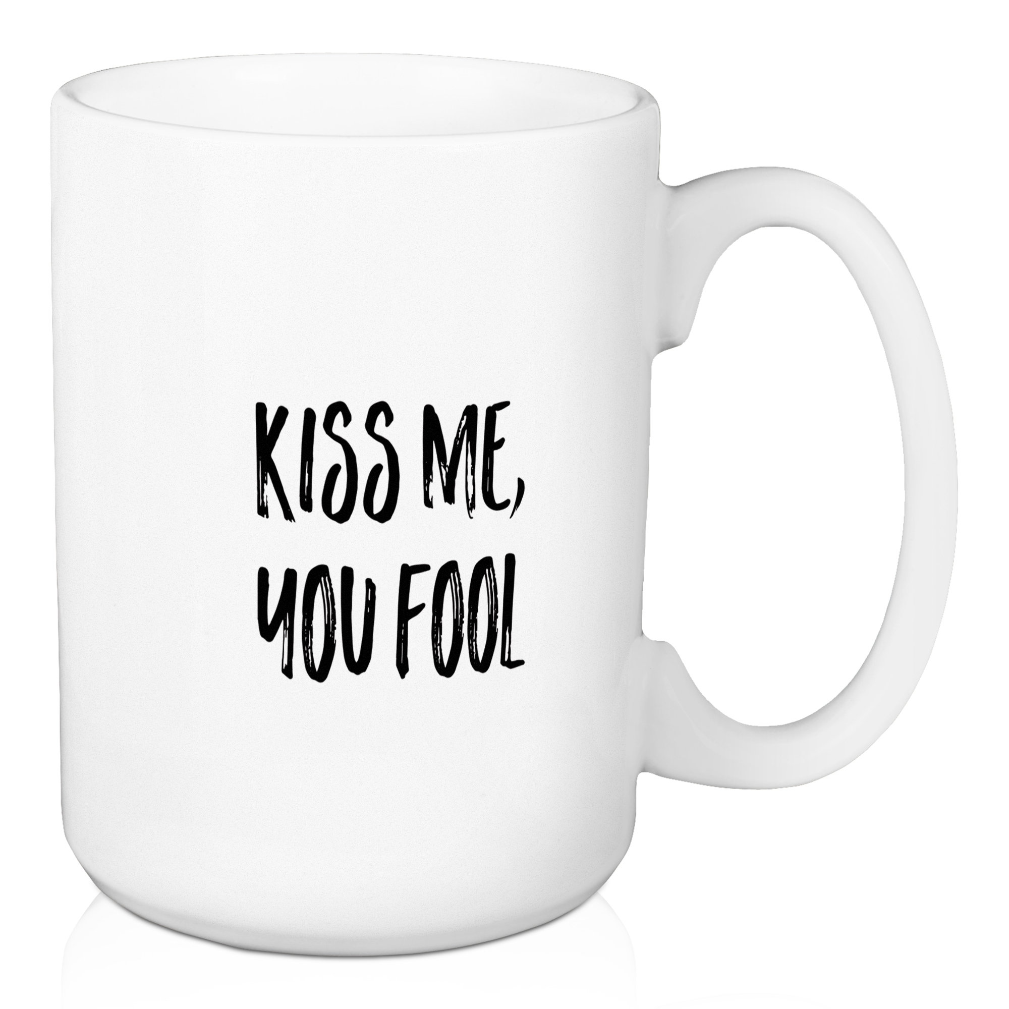 Wrought Studio™ Laurent Kiss Me You Fool Coffee Mug | Wayfair