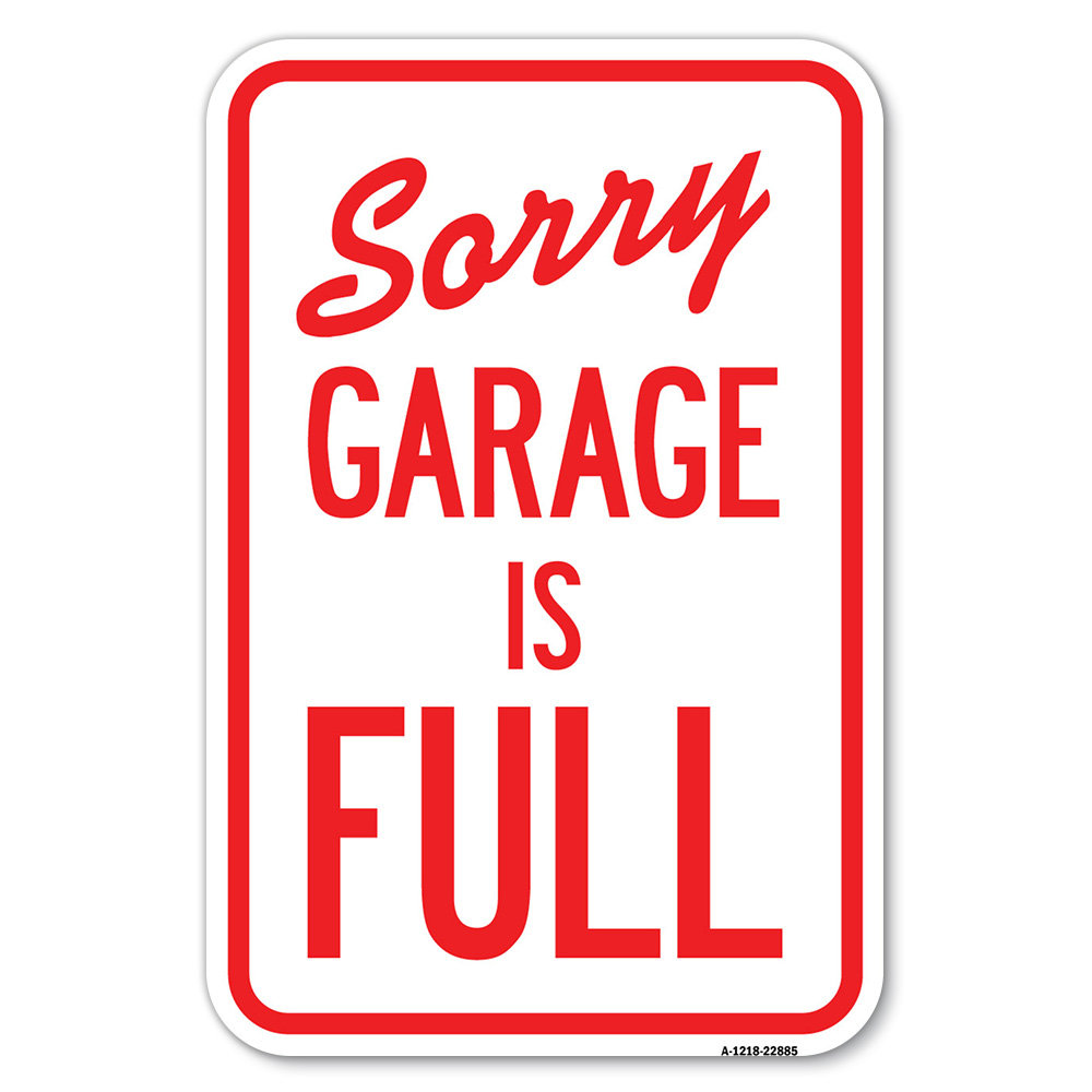 SignMission Sorry, Garage Is Full/22885 | Wayfair