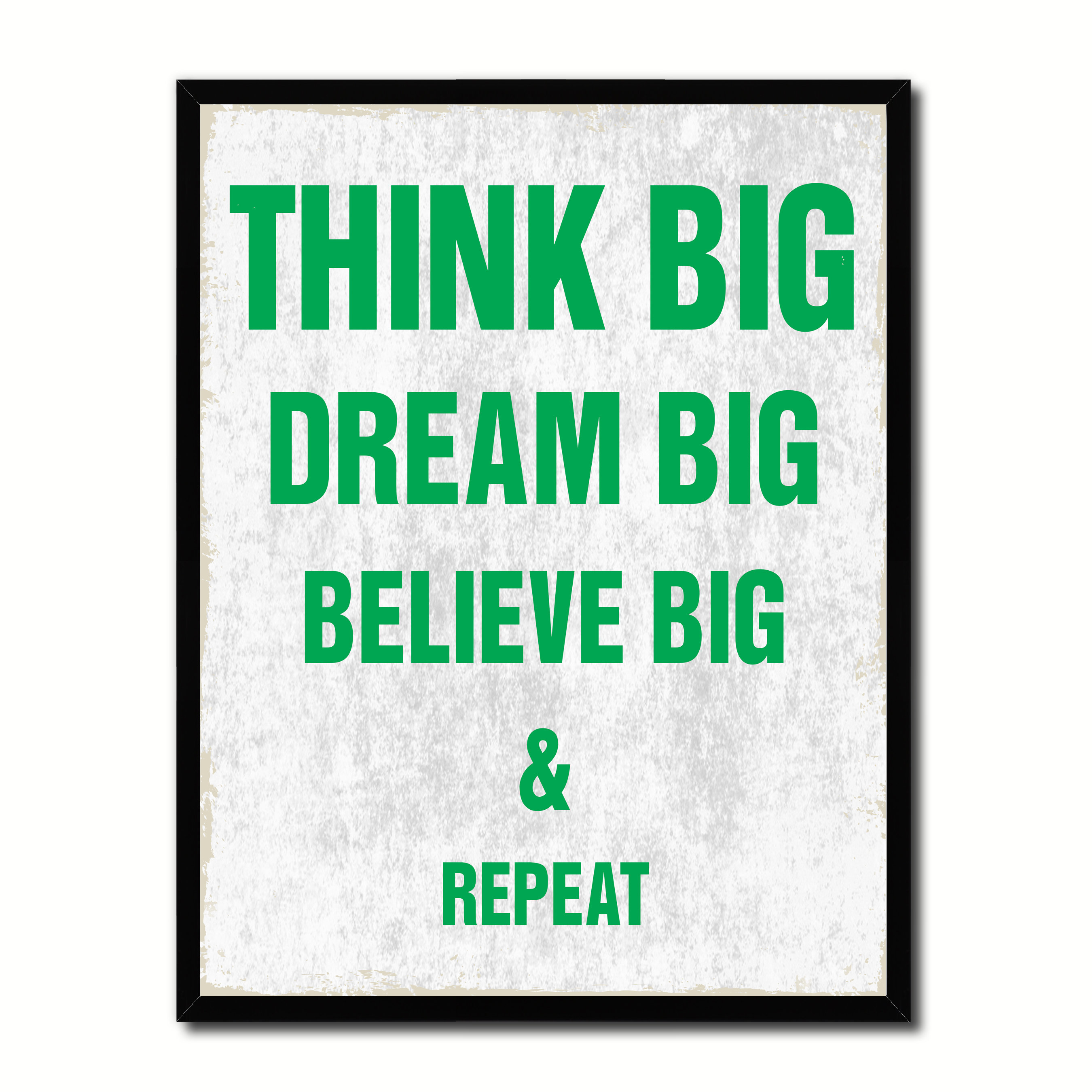 Trinx Think Big Dream Big Believe Big And Repeat, Canvas, Picture Frame ...