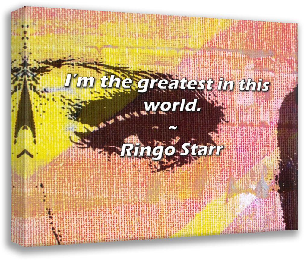 Trinx Ringo Starr Quote: I’m the greatest in this world. - Wayfair Canada