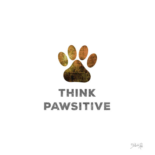 Trinx " Think Pawsitive " by Marla Rae - Wayfair Canada