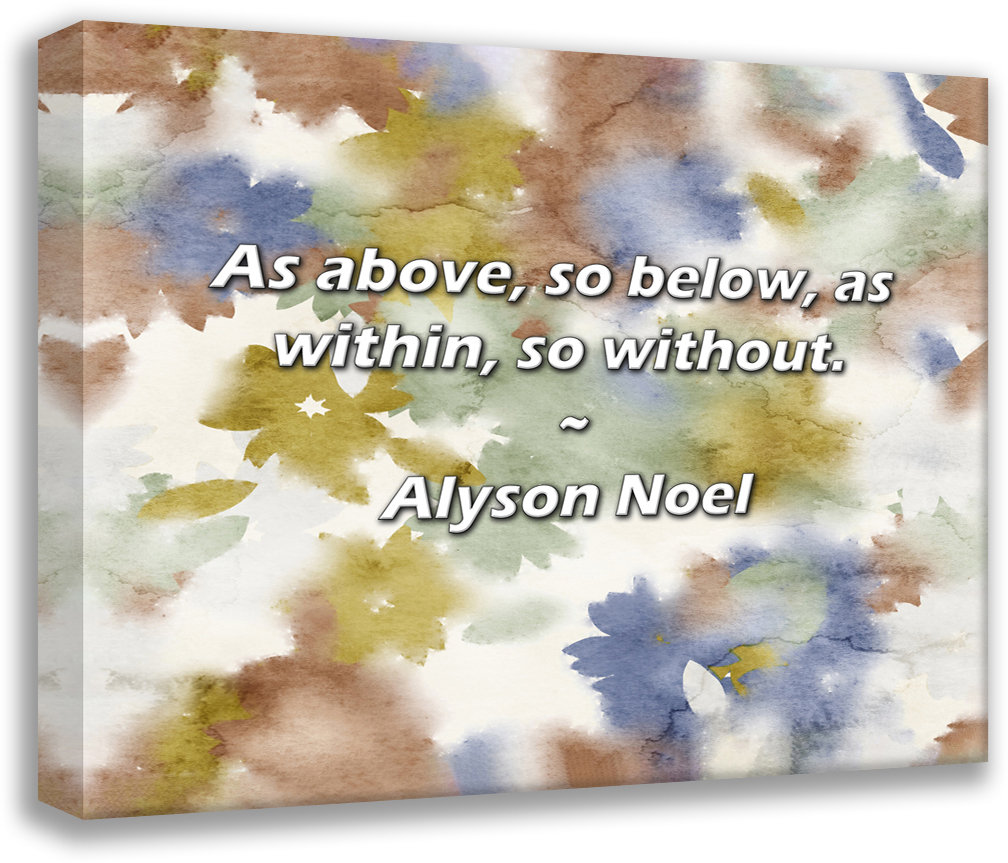 Dakota Fields Alyson Noel Quote: As above, so below, as within, so ...