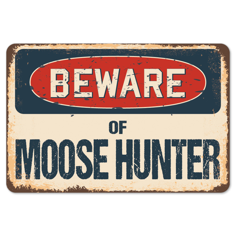 SignMission Decal-Moose Hunter_Beware Of Moose Hunter Rustic Sign ...