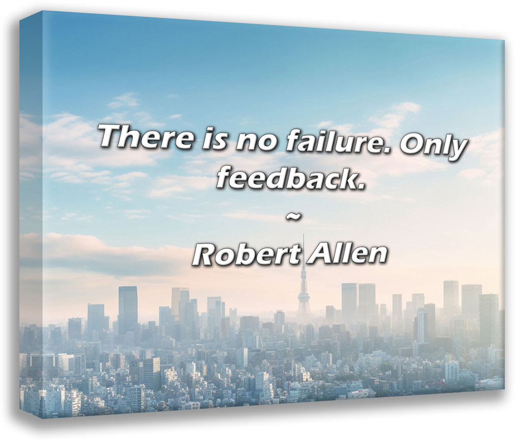 Trinx Robert Allen Quote: There is no failure. Only feedback. | Wayfair