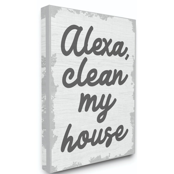 Ebern Designs 'Alexa Clean My House Funny Family Home Neutral Gray Word ...