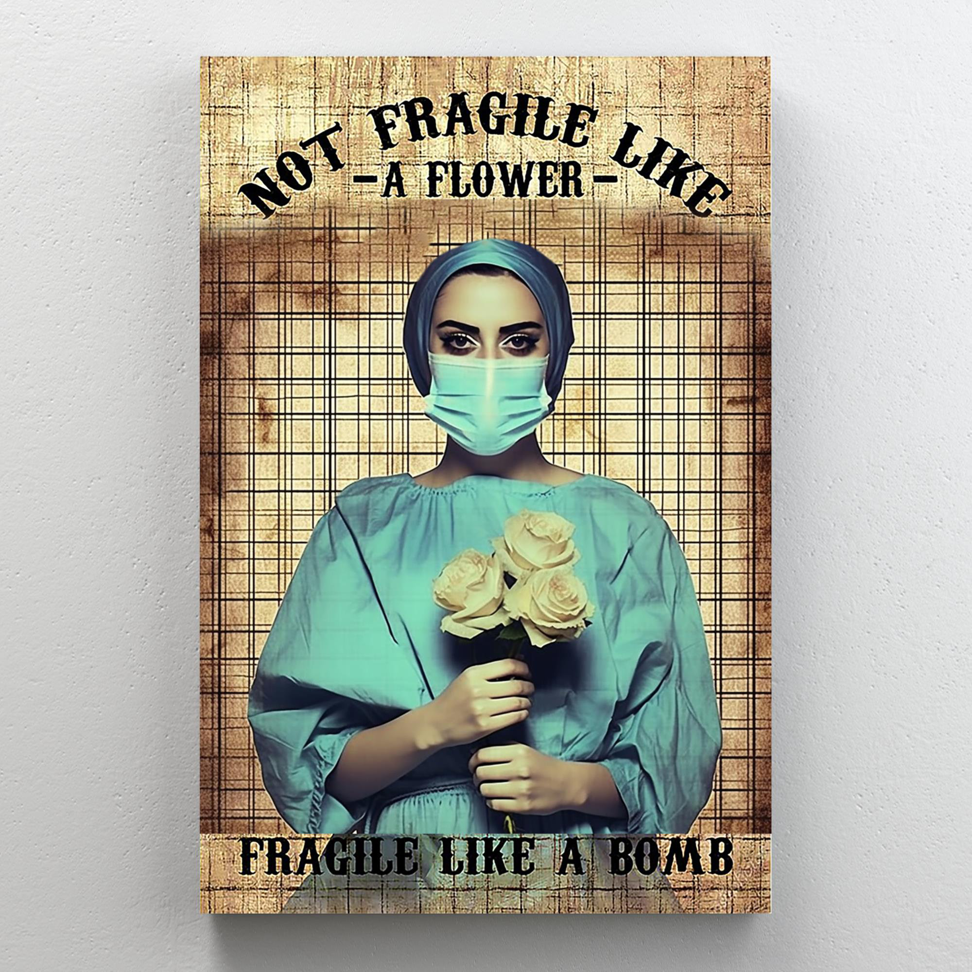 Trinx Nurse Not Fragile Like A Flower | Wayfair