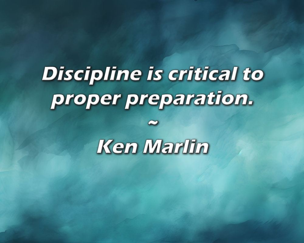 Latitude Run® Ken Marlin Quote: Discipline is critical to proper ...
