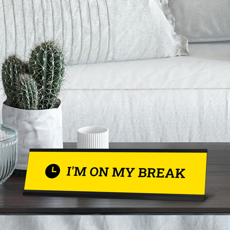 Signs ByLITA I''m On My Break Sign Holder | Wayfair