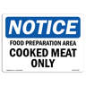 SignMission Notice - Notice Food Preparation Area Cooked Meat Only Sign ...