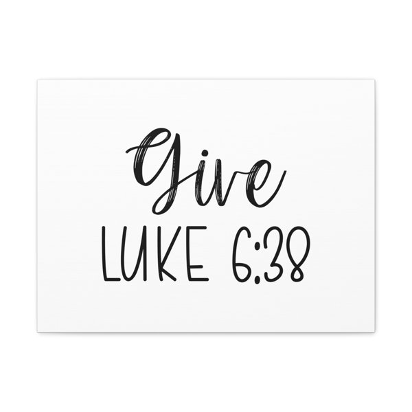 Happy Larry Luke 6:38 Give Bible Verse Canvas Christian Wall Art ...
