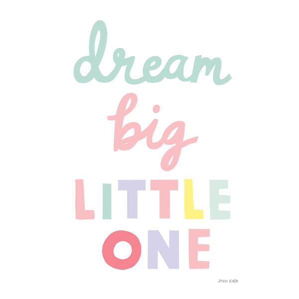 Happy Larry Dream Big Little One Cursive-1 | Wayfair.co.uk