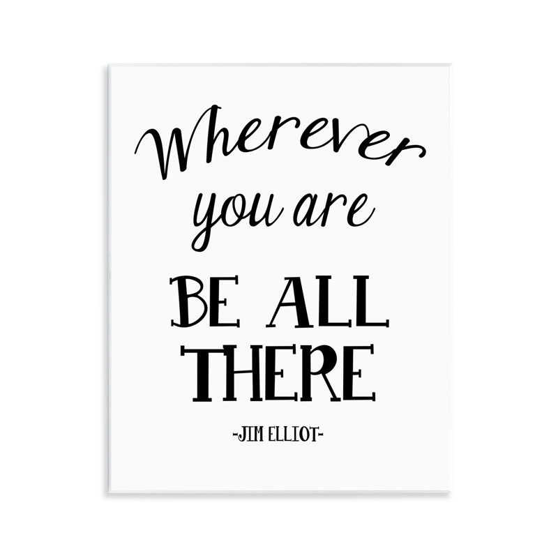 Ebern Designs Be All There Sentiment Wall Plaque Art by Ashley Calhoun ...