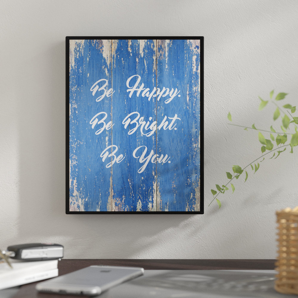 Winston Porter Be Happy Be Bright Be You Motivation - Picture Frame ...