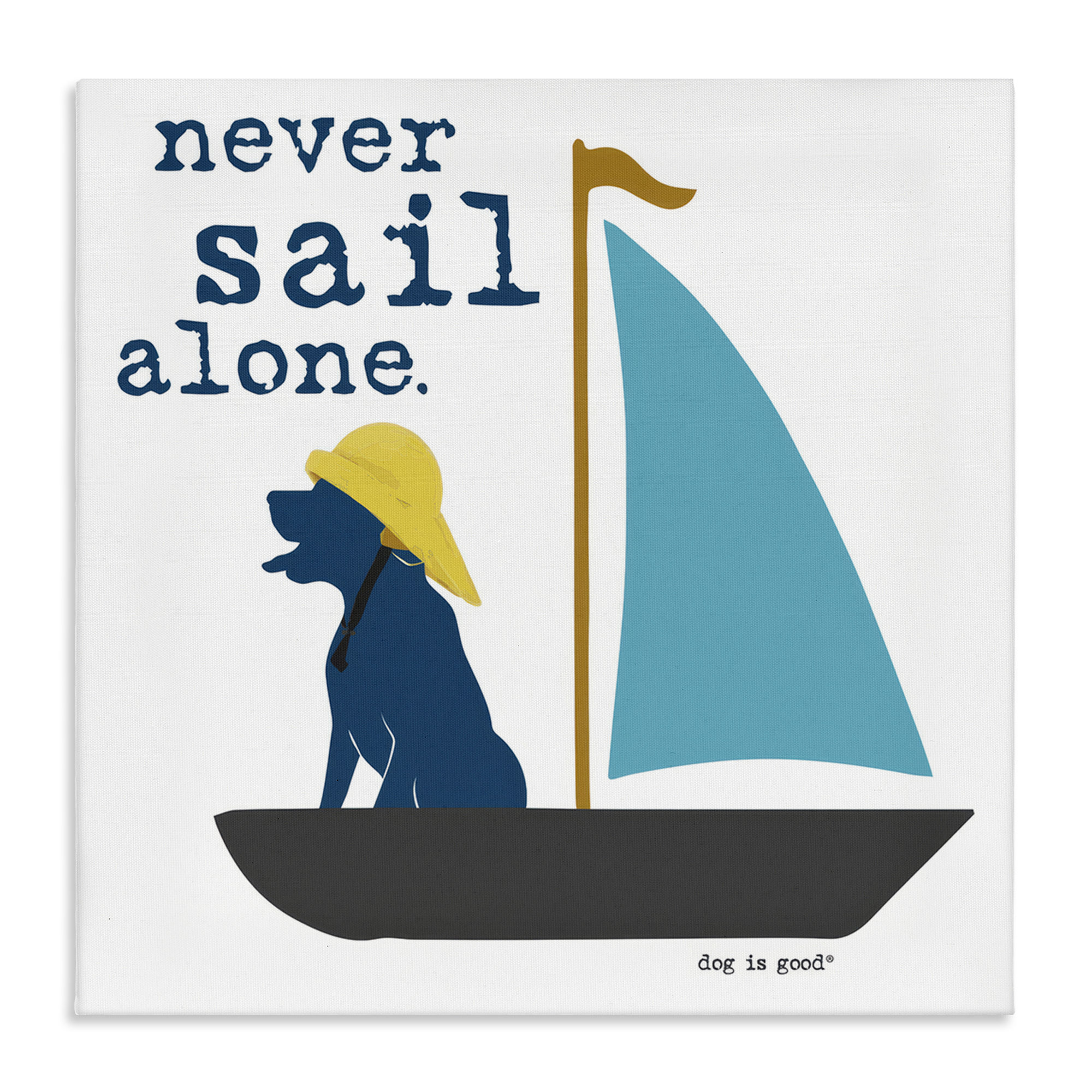 Trinx Never Sail Alone Dog Canvas Wall Art by Dog Is Good - Wayfair Canada