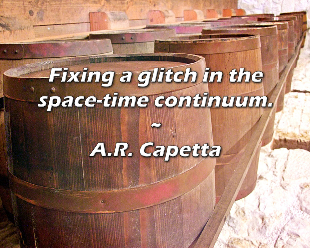 Trinx A.R. Capetta Quote: Fixing a glitch in the space-time continuum ...