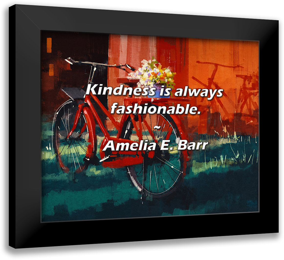 Latitude Run® Amelia E. Barr Quote: Kindness is always fashionable ...
