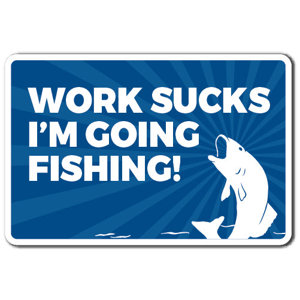 SignMission Work Sucks Sign | Wayfair