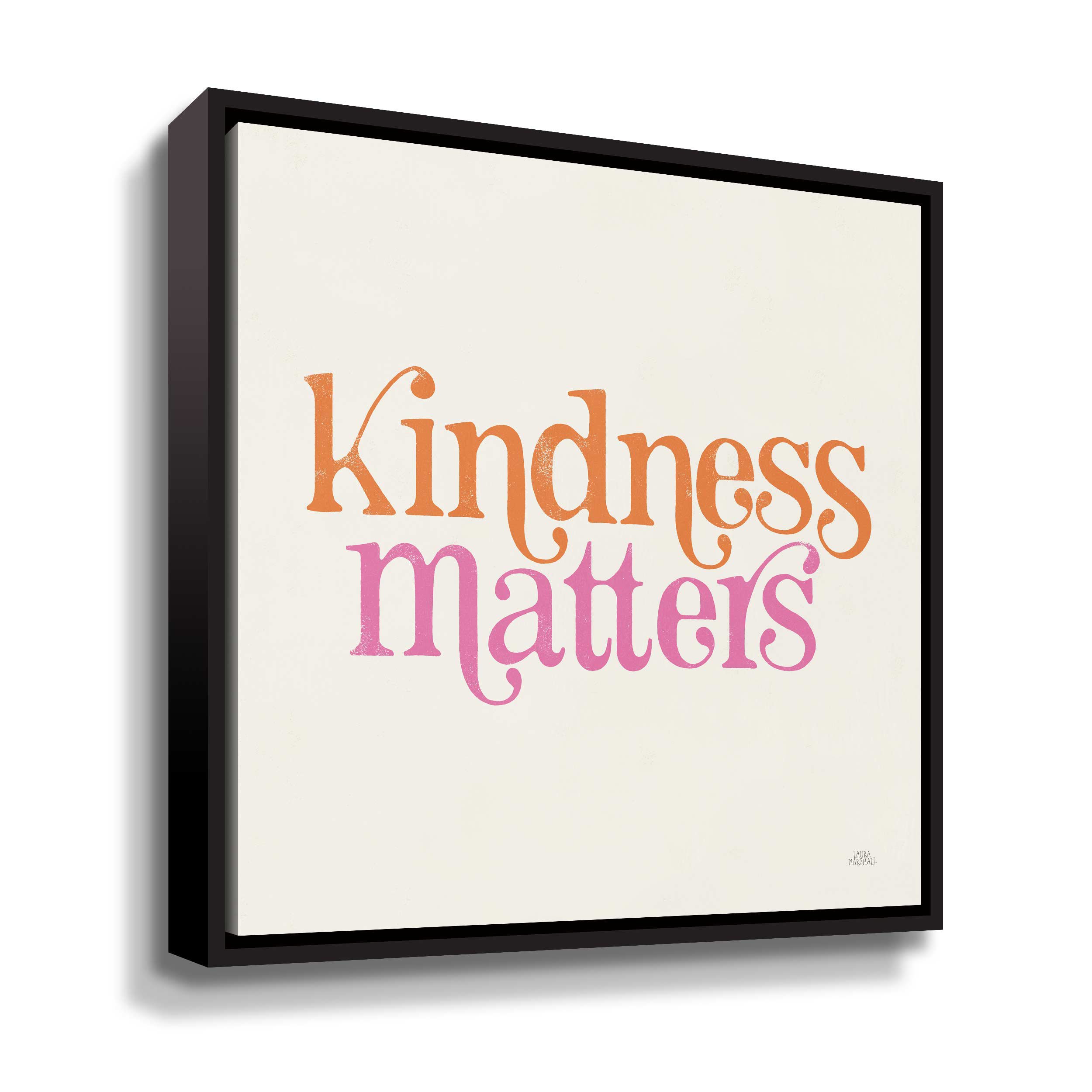 ArtWall Kindness Matters - Floater Frame Graphic Art on Canvas | Wayfair