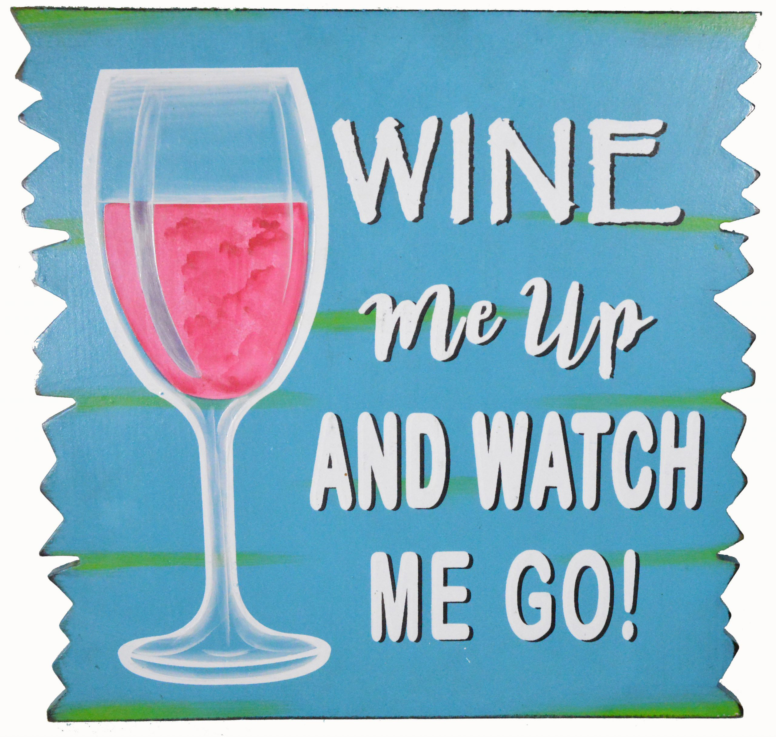 World Bazzar Hand Carved Wooden Wine Me up and Watch Me Go Sign | Wayfair