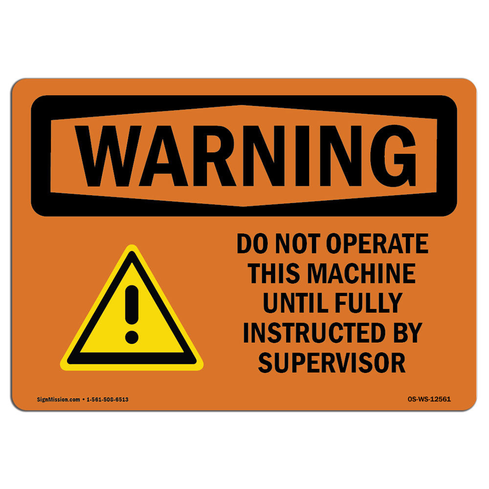SignMission Osha Warning Sign - Do Not Operate This Machine Instructed ...