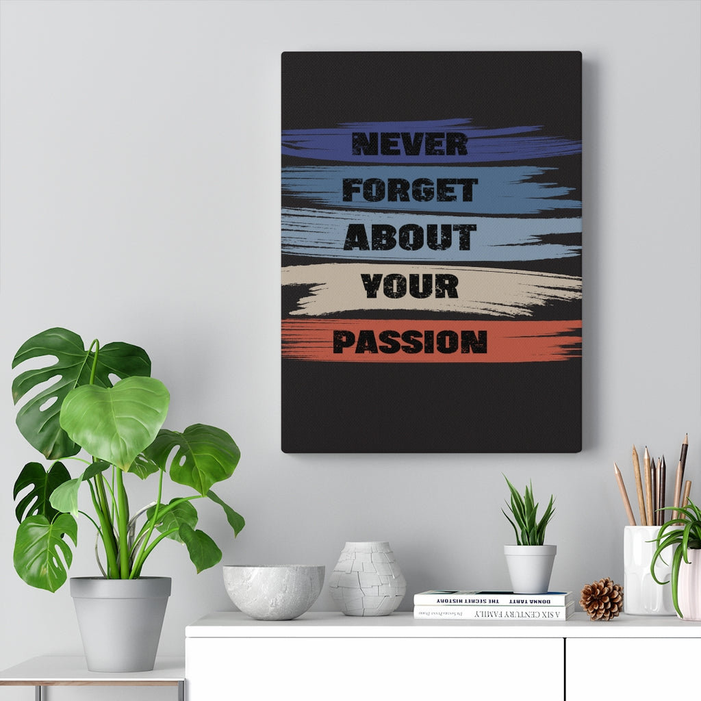 Trinx Inspirational Quote Canvas Never Forget About Your Passion Wall ...