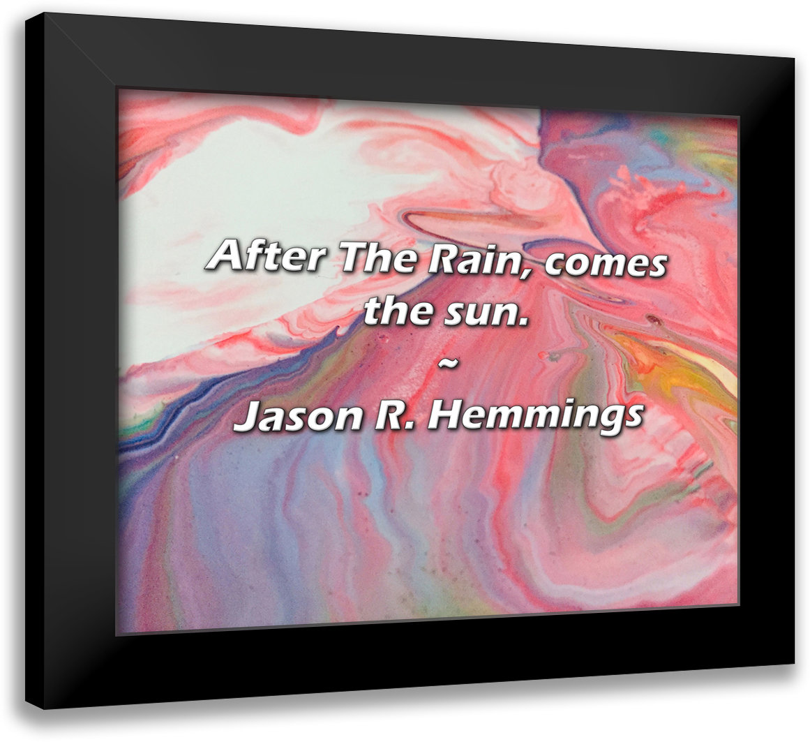 Latitude Run® Jason R. Hemmings Quote: After The Rain, comes the sun ...