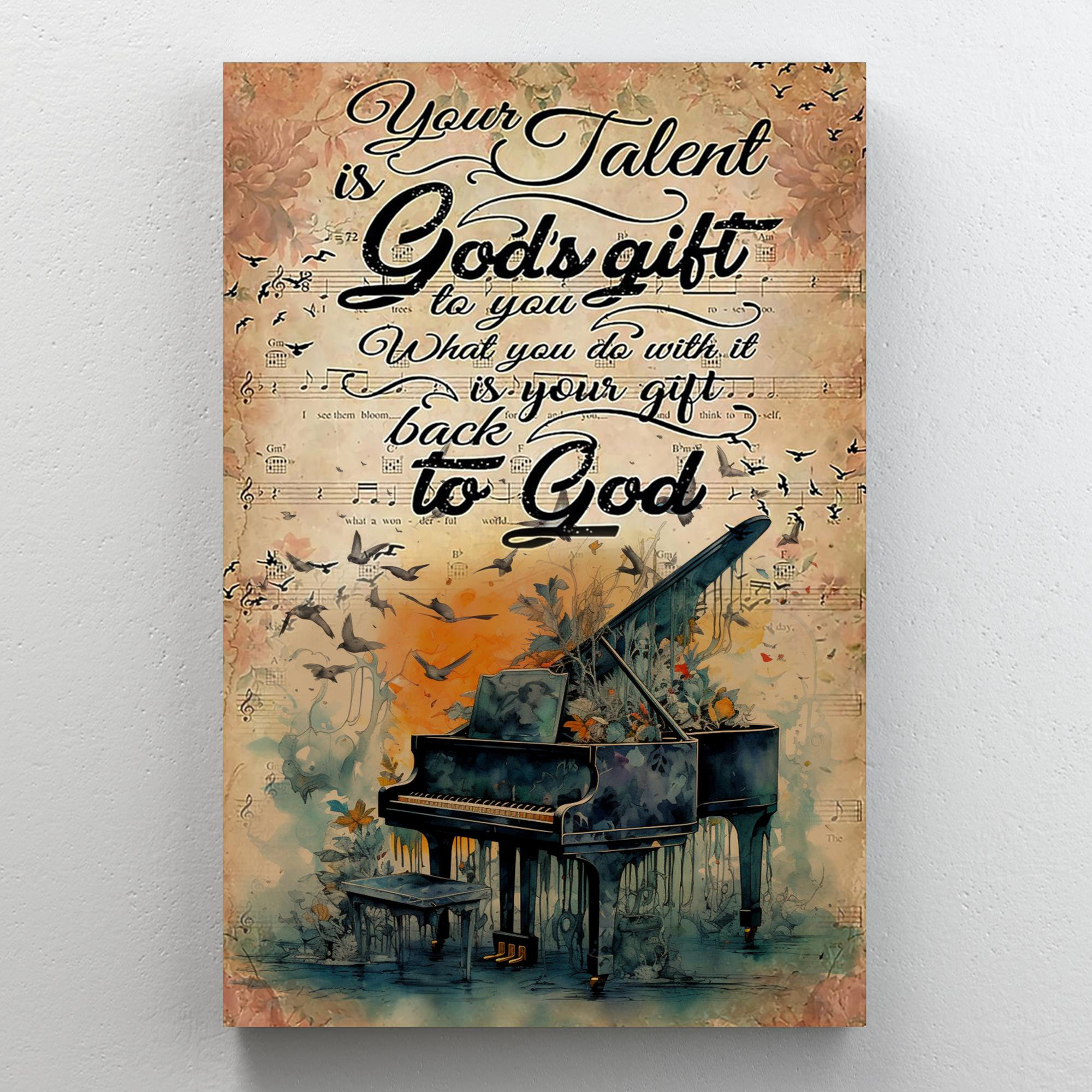 Trinx Piano Your Talent Is Gods Gift On Canvas Graphic Art | Wayfair