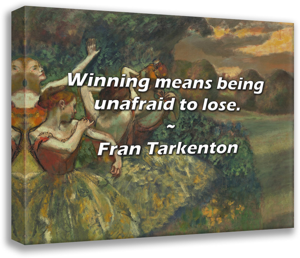 Astoria Grand Artsy Quote "Winning means being unafraid to lose." By ...