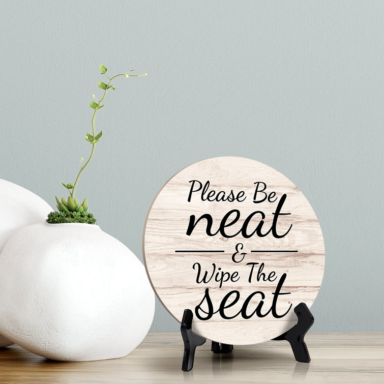 Signs ByLITA Please be Neat and Wipe the Seat Signs - Wayfair Canada