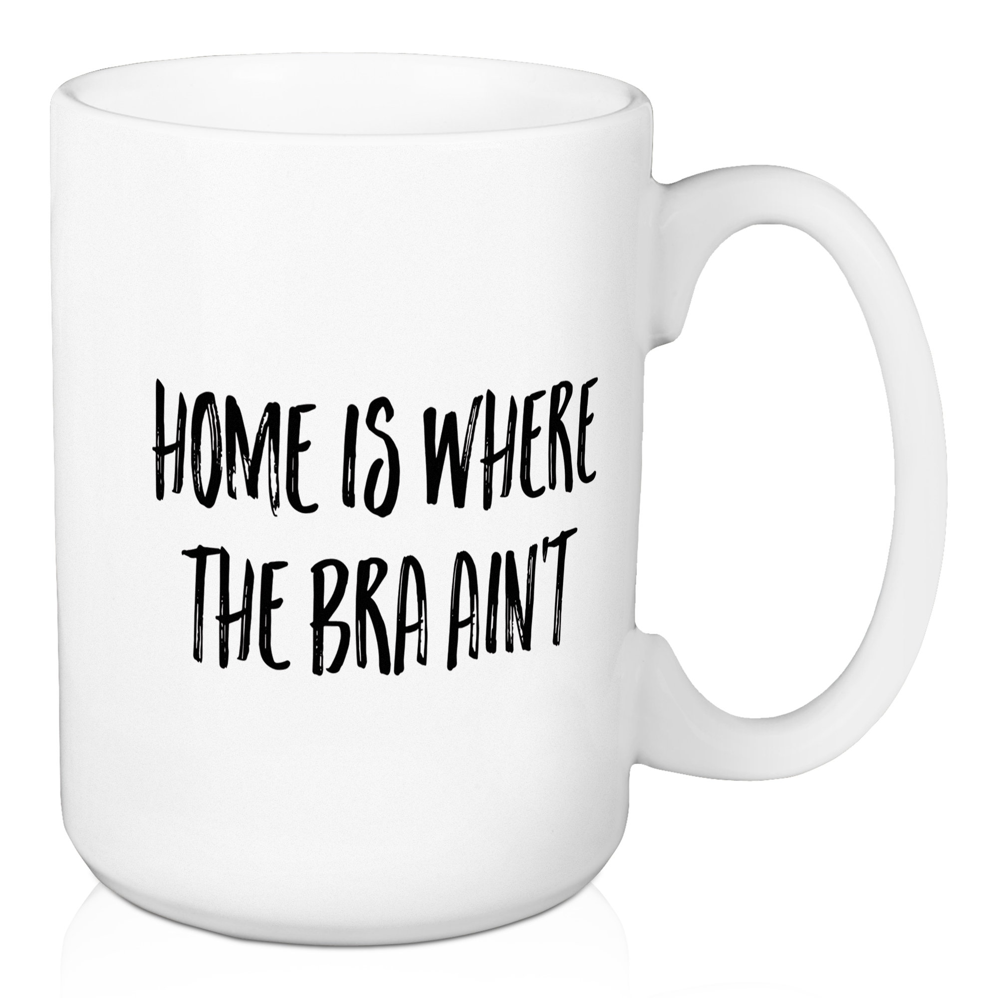 Designs Direct Creative Group Home is Where the Bra Ain't Coffee Mug ...