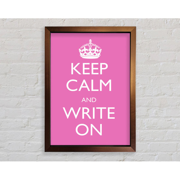 Happy Larry Palco Keep Calm Write On Framed Print Wall Art | Wayfair.co.uk