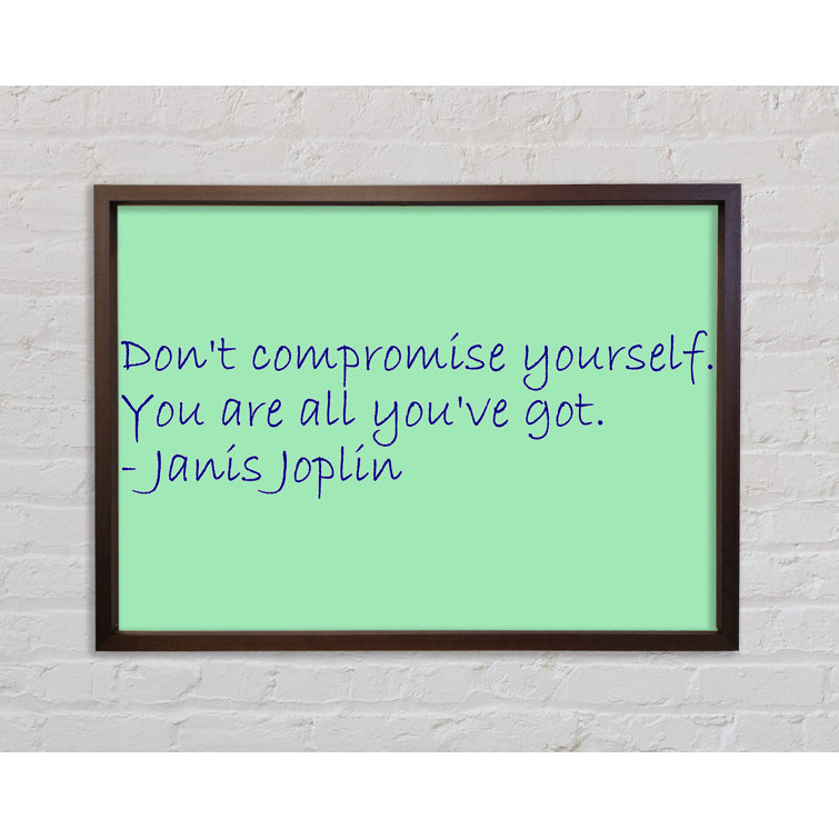 Bright Star Famous Quote Janis Joplin Dont Compromise Yourself - Single ...