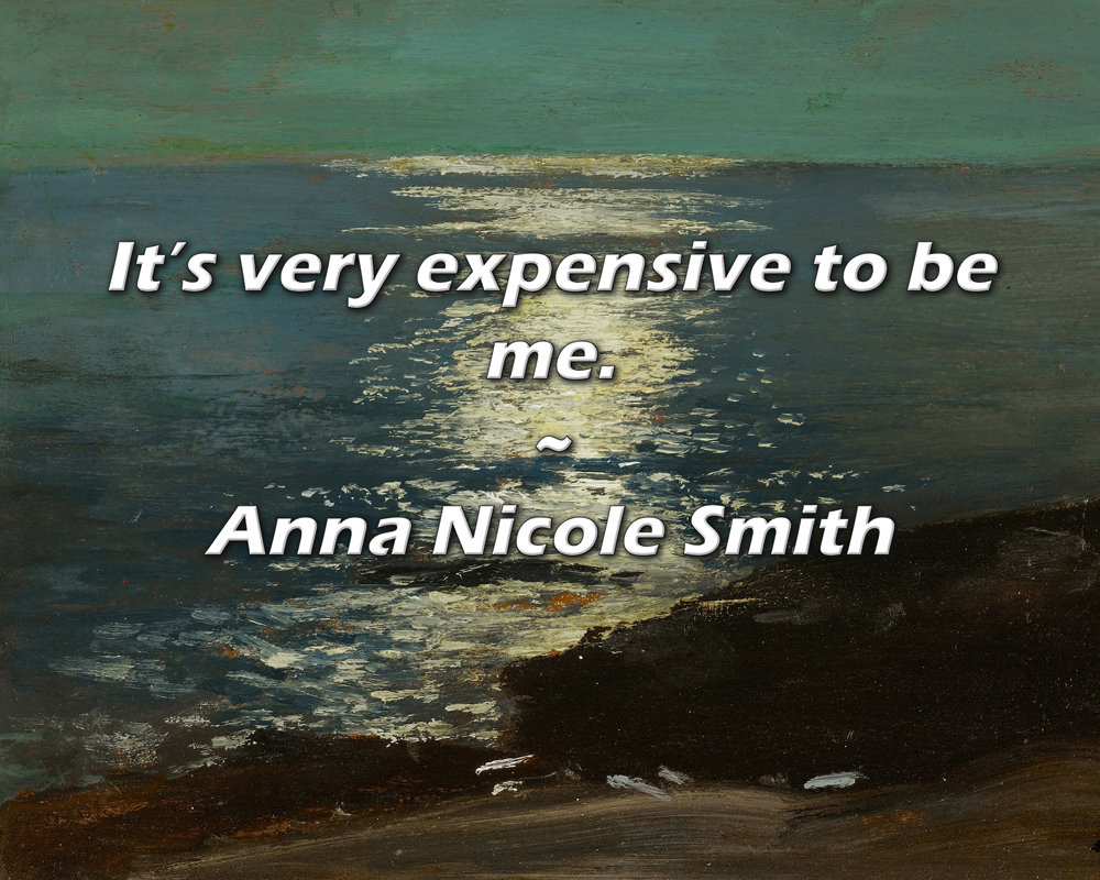 Alcott Hill® Anna Nicole Smith Quote: It’s very expensive to be me ...