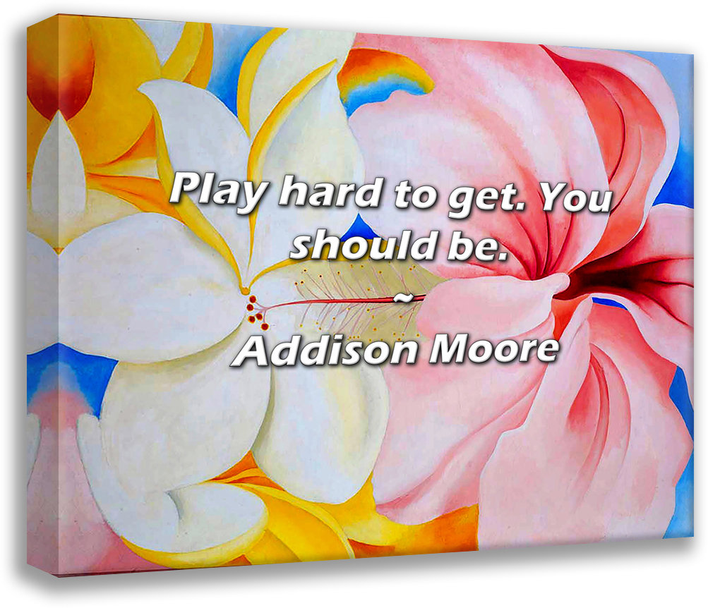 Latitude Run® Artsy Quote "Play hard to get. You should be." By Addison ...