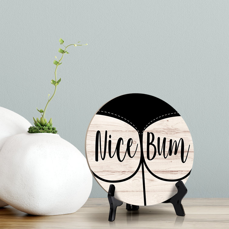 Signs ByLITA Nice Bum Sign with Easel Stand | Wayfair