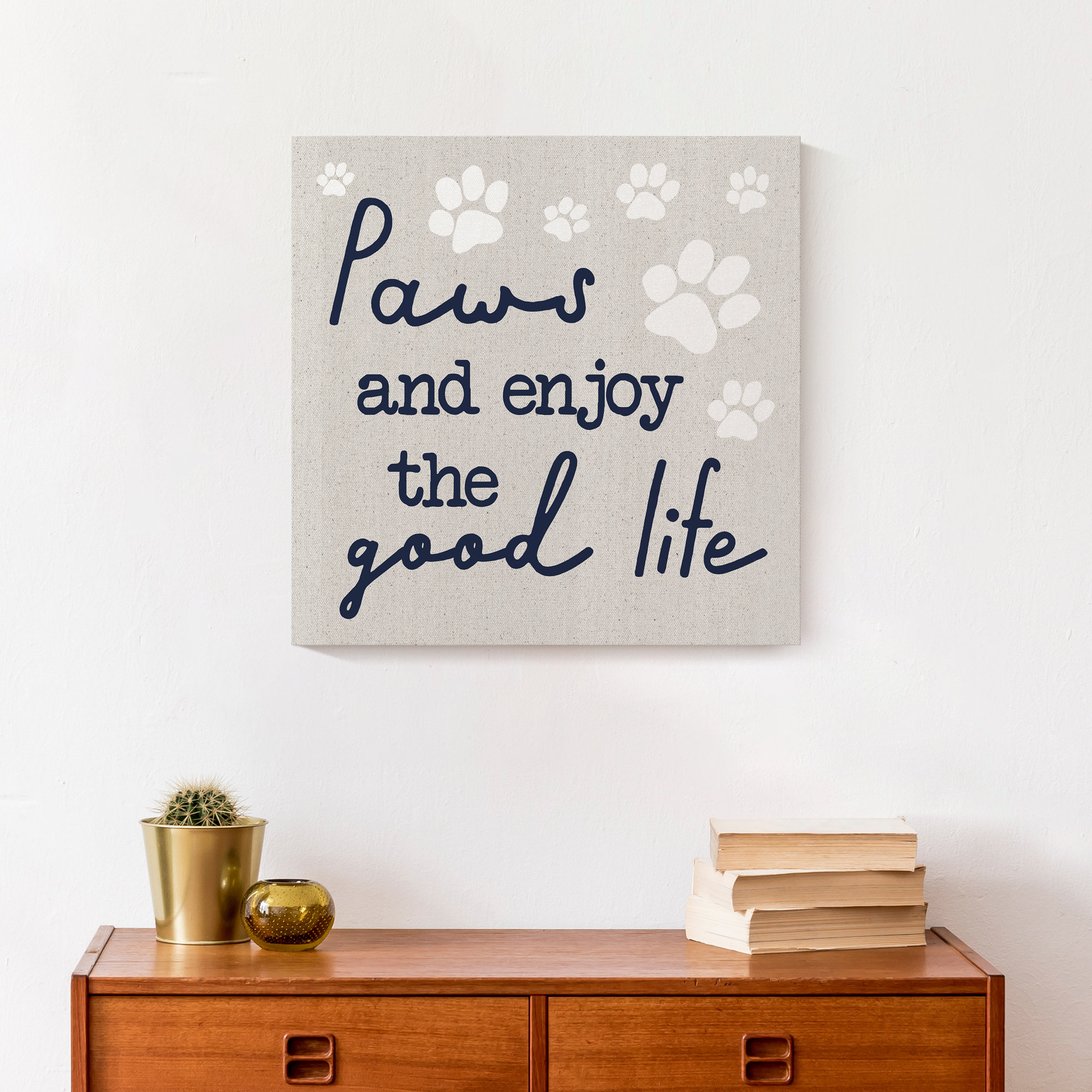 Trinx Paws And Enjoy The Good Life Print On Canvas - Wayfair Canada