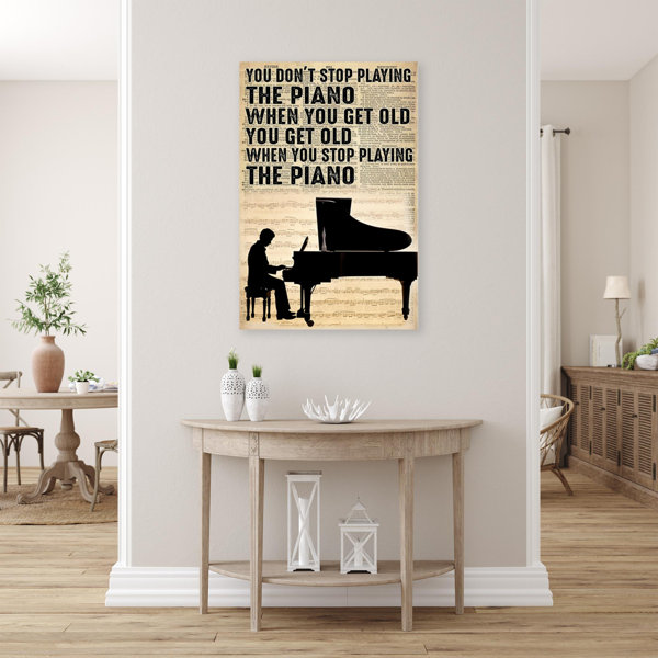 Trinx Lindzee When You Stop Playing The Piano On Canvas Print | Wayfair