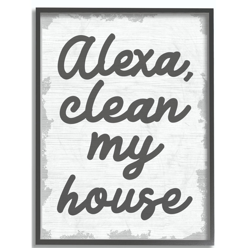 Ebern Designs Alexa Clean My House Funny Family Home Neutral Grey Word ...