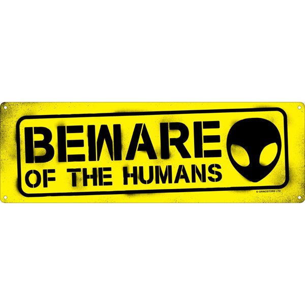 Maturi Beware Of The Humans Slim Tin Sign Wall Décor | Wayfair.co.uk