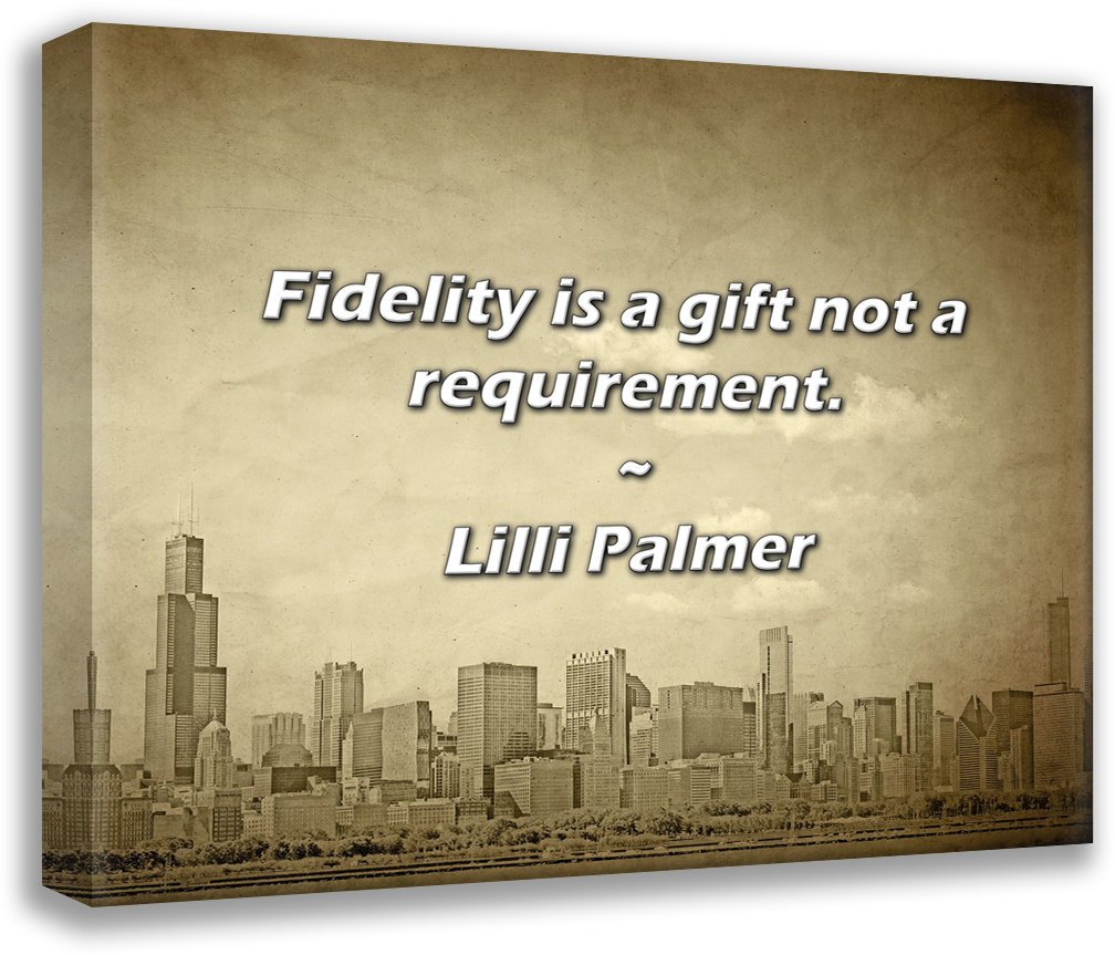 Trinx Lilli Palmer Quote: Fidelity is a gift not a requirement. | Wayfair