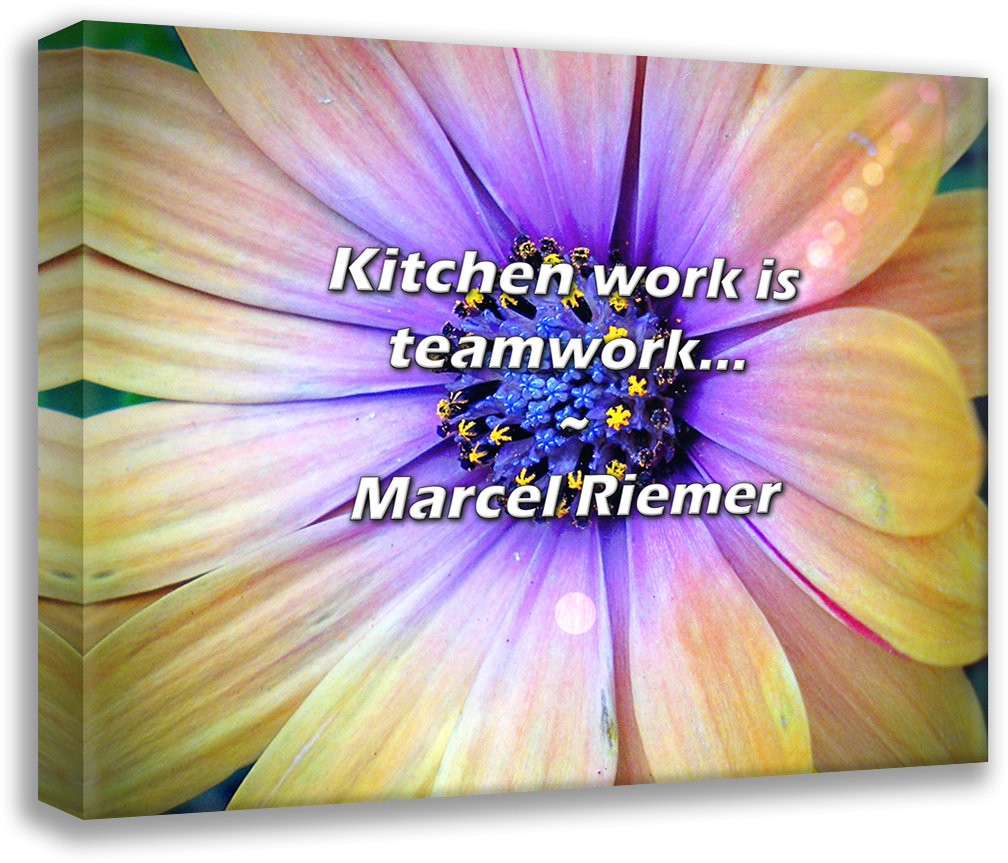 Latitude Run® Marcel Riemer Quote: Kitchen work is teamwork ...