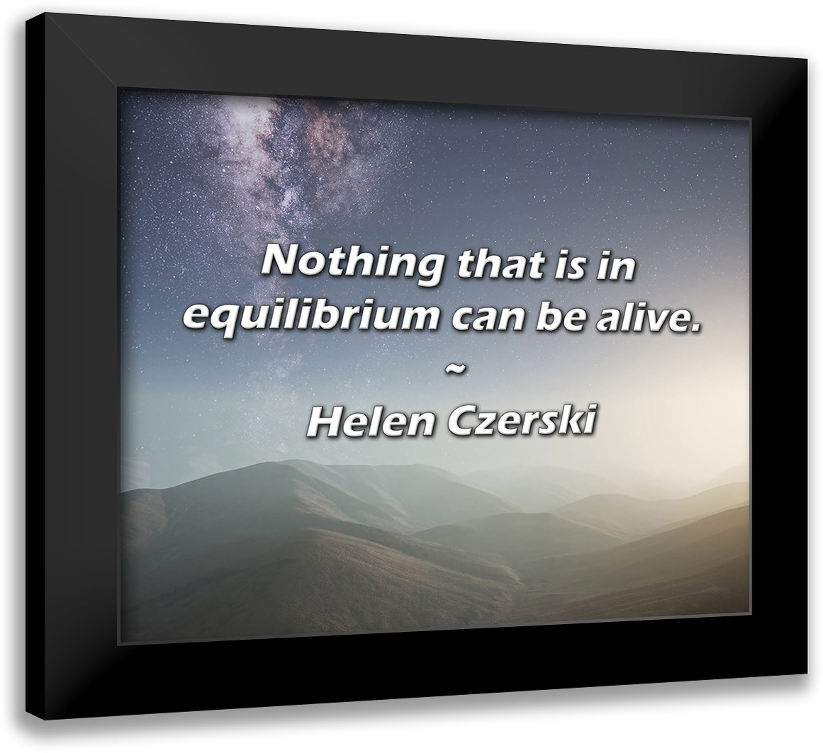 Latitude Run® Helen Czerski Quote: Nothing that is in equilibrium can ...