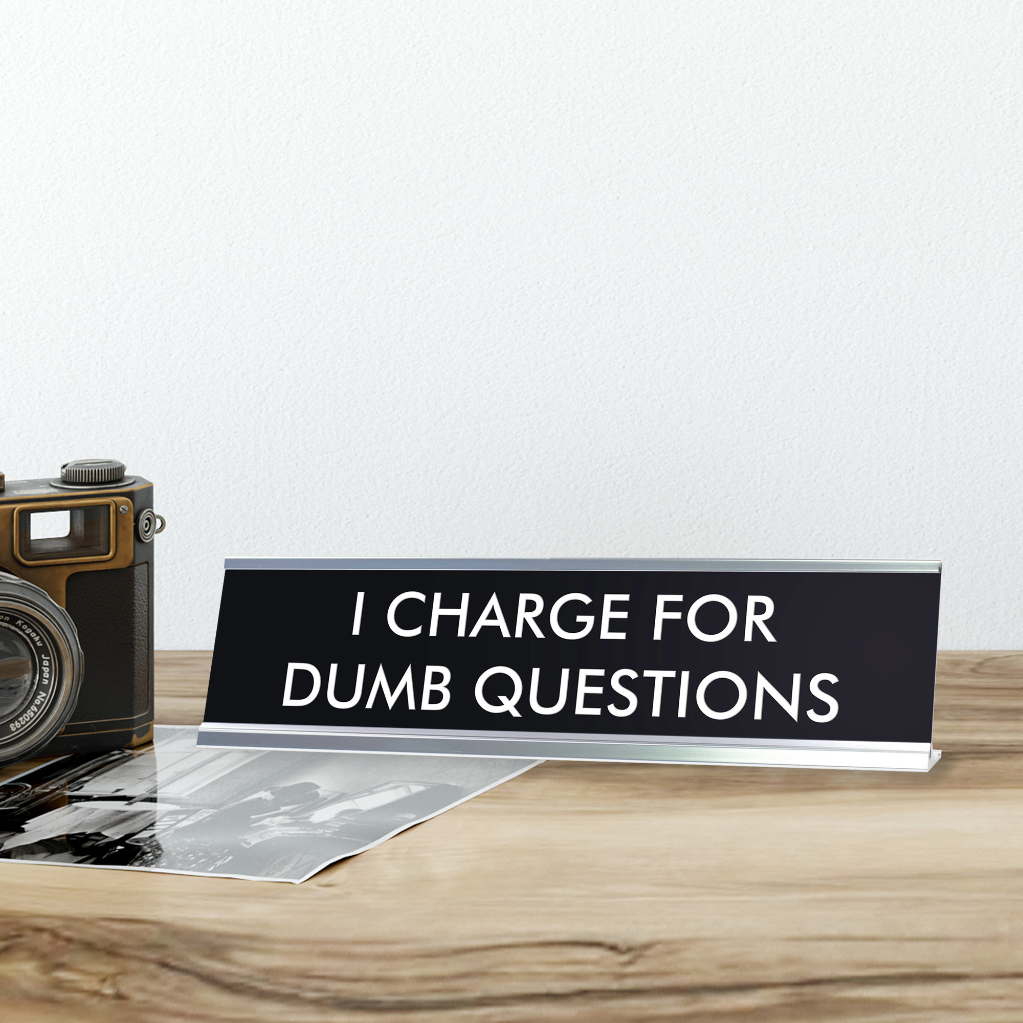 Designs ByLITA I CHARGE FOR DUMB QUESTIONS Novelty Desk Sign - Wayfair ...