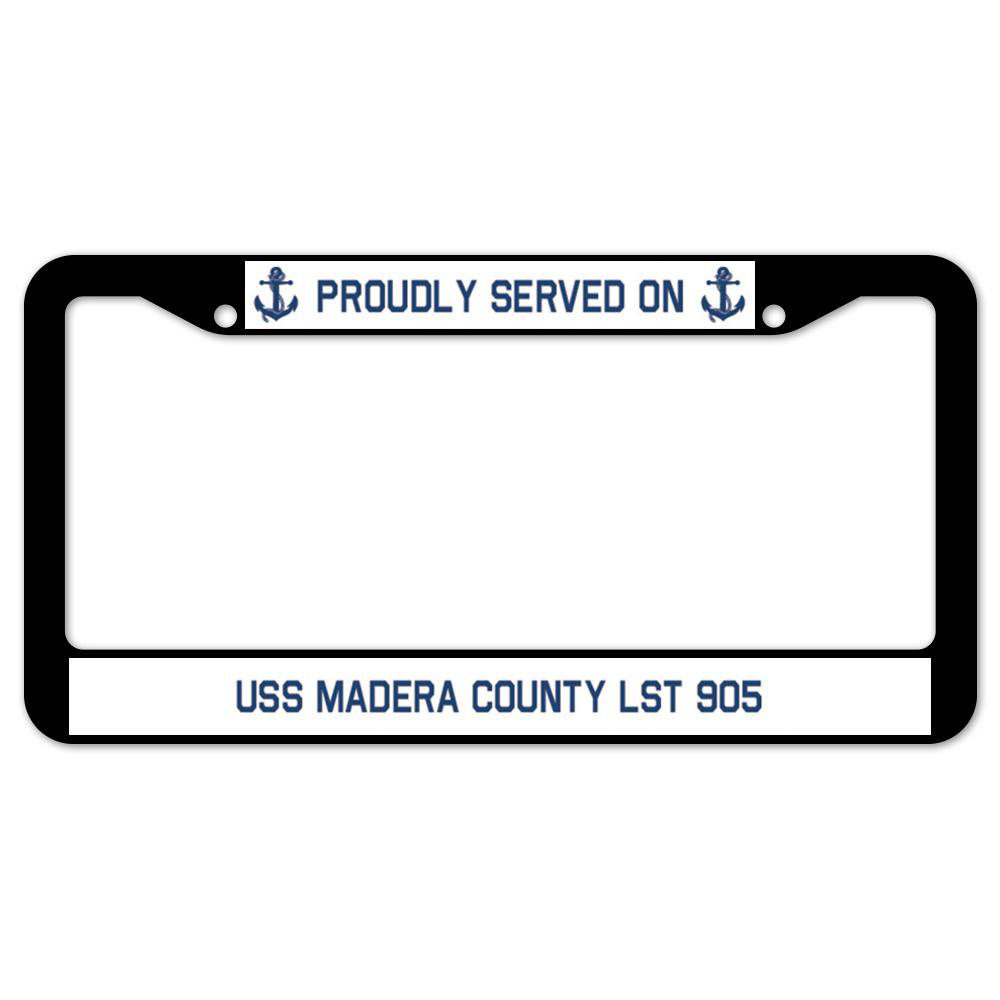 SignMission Proudly Served on USS MADERA COUNTY LST 905 Plate Frame ...
